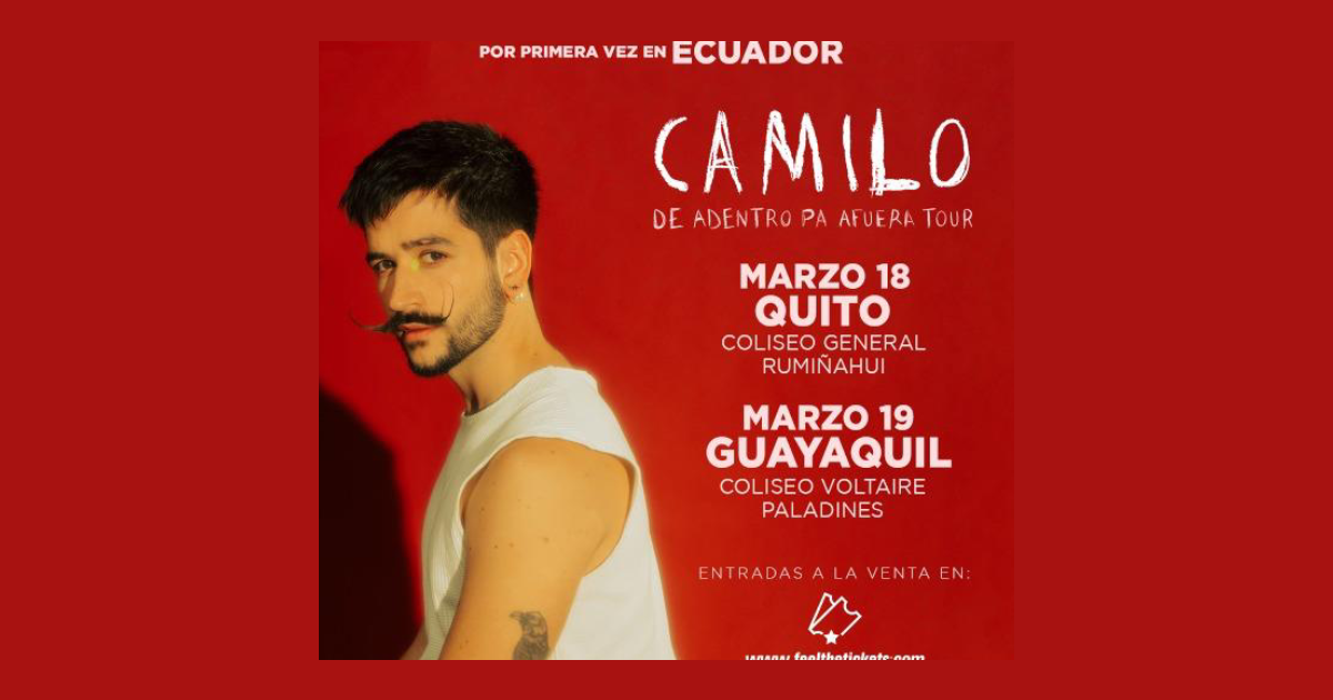 CAMILO PRESENTA SU TOUR DE ADENTRO PA’ FUERA POR PRIMERA VEZ EN ECUADOR ...